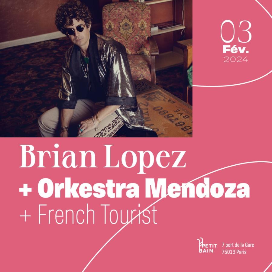 Brian LOPEZ + Orkestra Mendoza + French Tourist | Petit Bain ...